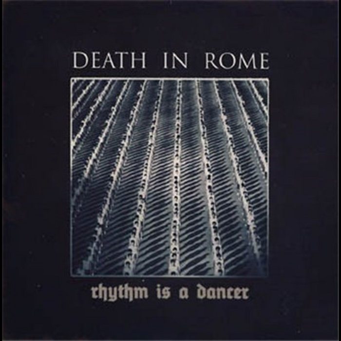 Rhythm Is A Dancer | Death In Rome
