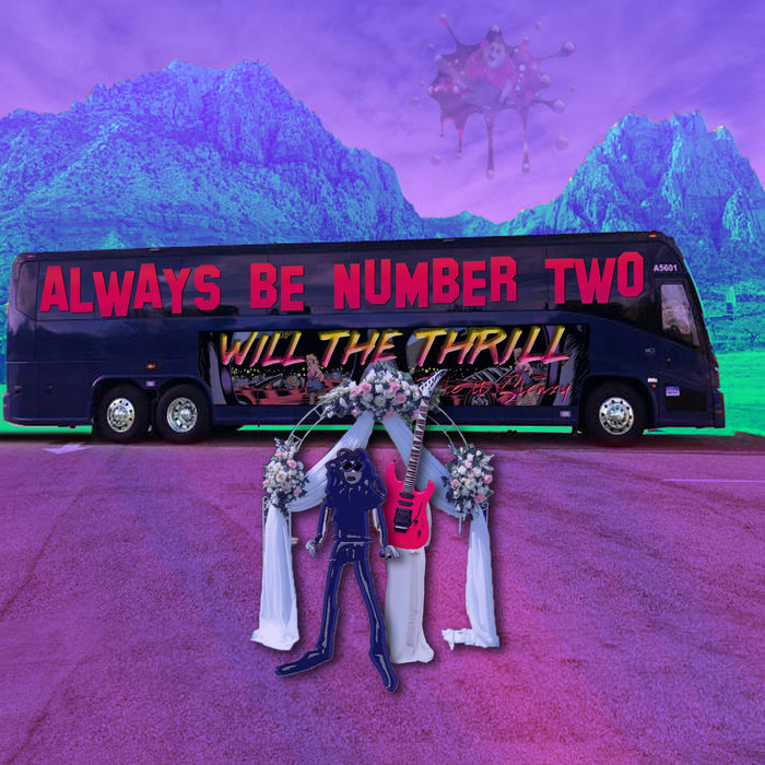 Always Be Number Two | Will The Thrill