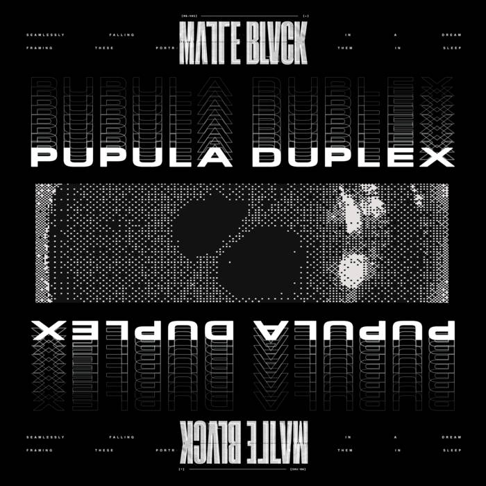 Pupula Duplex | MATTE BLVCK