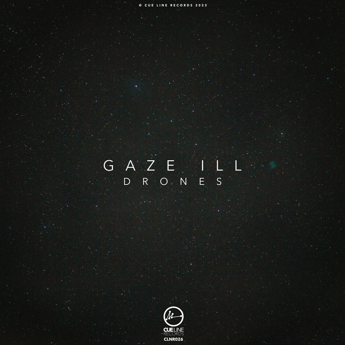 Drones EP | Gaze ill | Cue Line Records