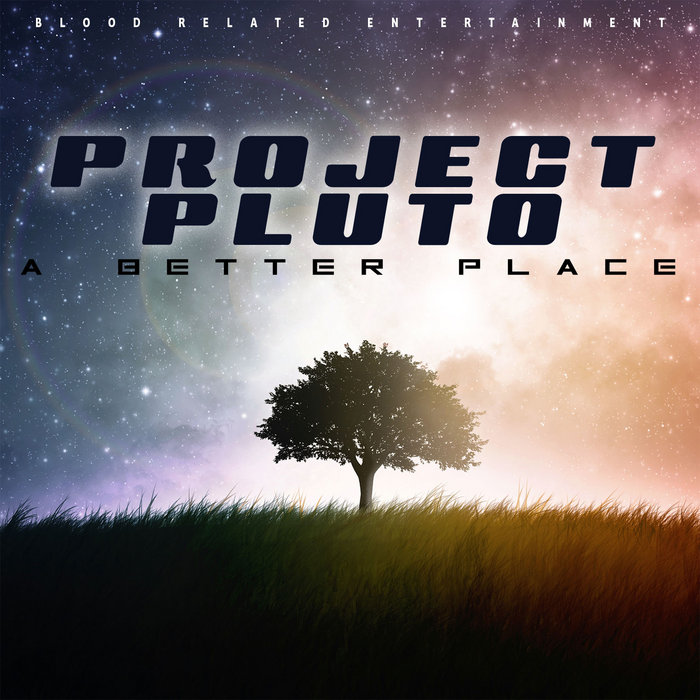 A Better Place [Instrumental Album] | Project Pluto | Blood Related ...