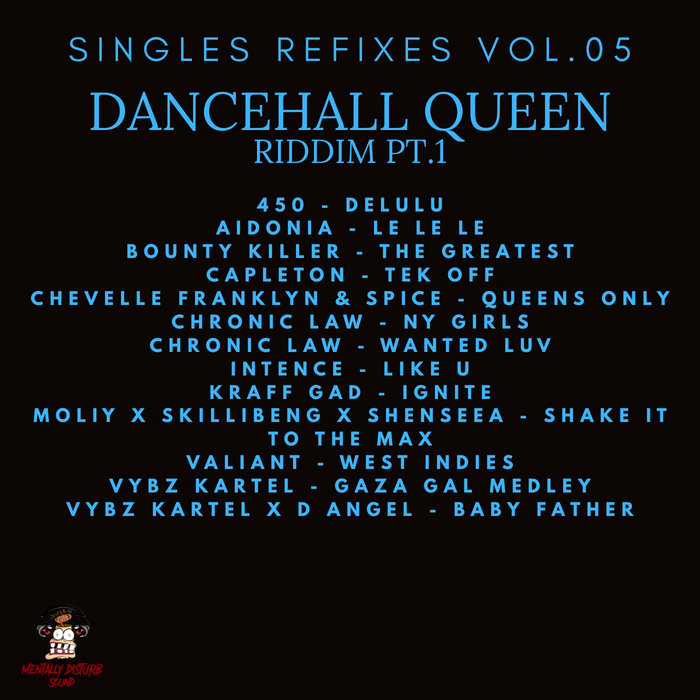 SINGLES REFIXES VOL.05 - DANCEHALL QUEEN RIDDIM PT.1 | MENTALLY DISTURB ...