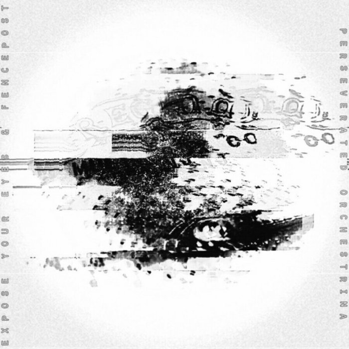 Perseverated Orchestrina | EXPOSE YOUR EYES & fencepost | Xemporium