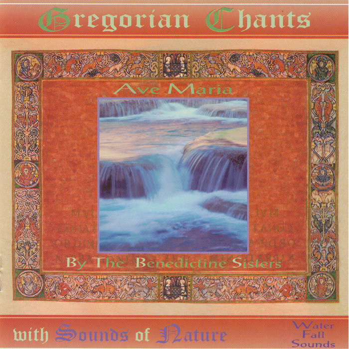 Gregorian Chants Ave Maria With Stream Sounds | Benedictine Sisters ...