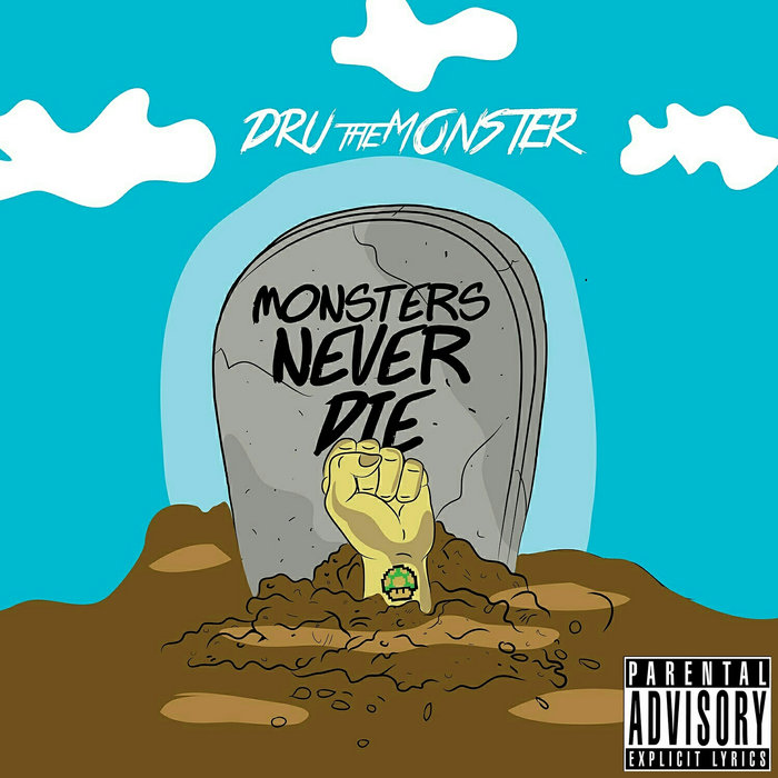 Monsters Never Die | Dru The Monster | DRU (the MONSTER)