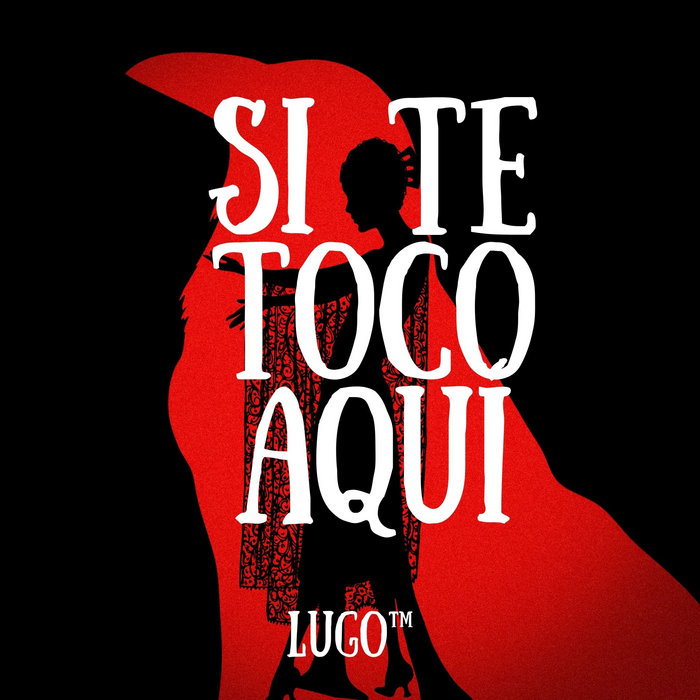 Si te toco aqui | LUGO