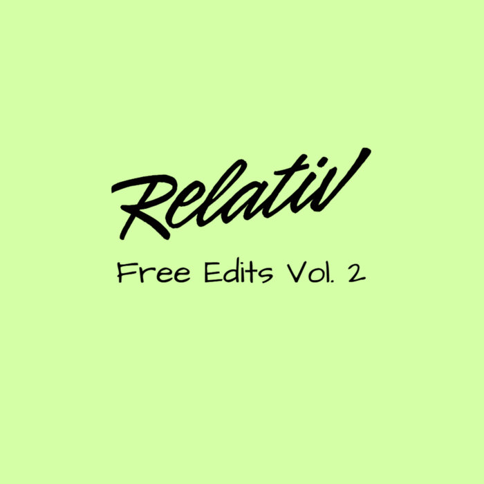 Relativ - Free Edits Vol. 2 | Relativ