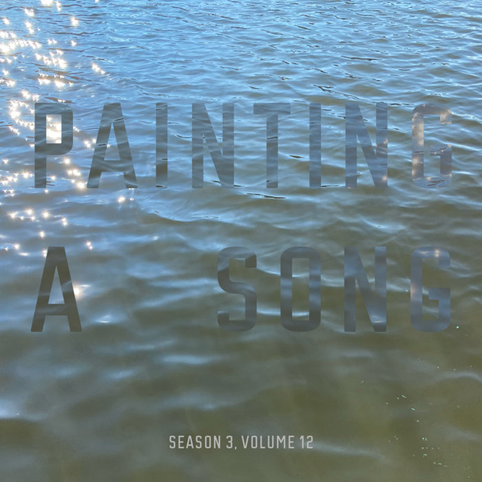 Painting a Song: Season 3, Volume 12 | Painting a Song