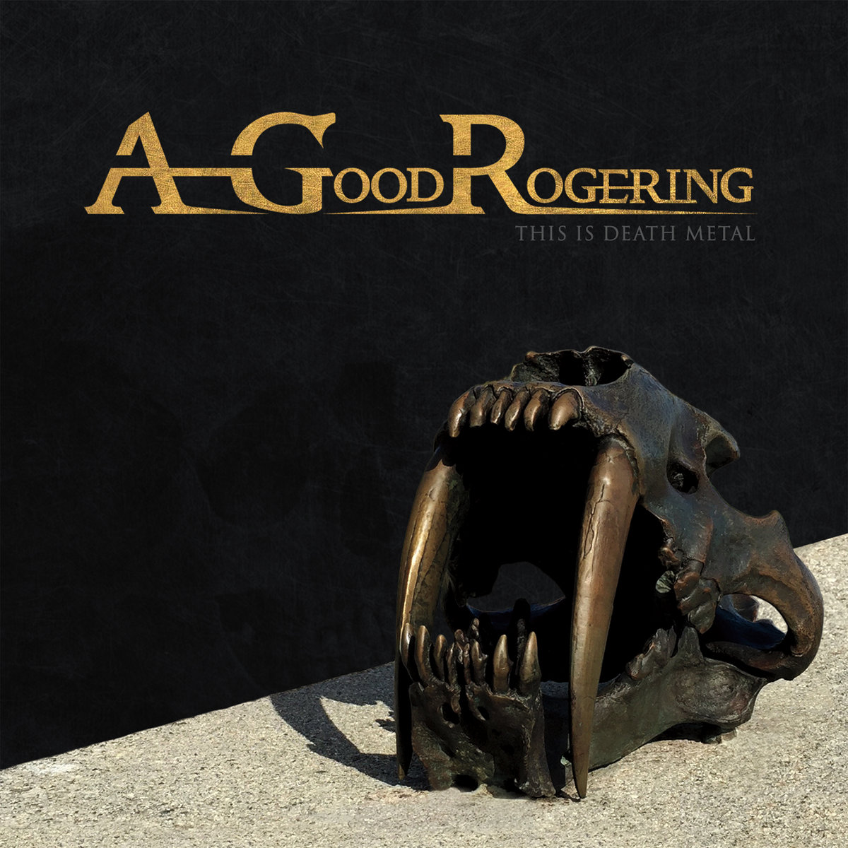 This Is Death Metal | A Good Rogering