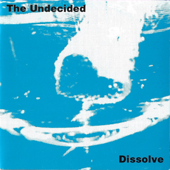 Dissolve | The Undecided