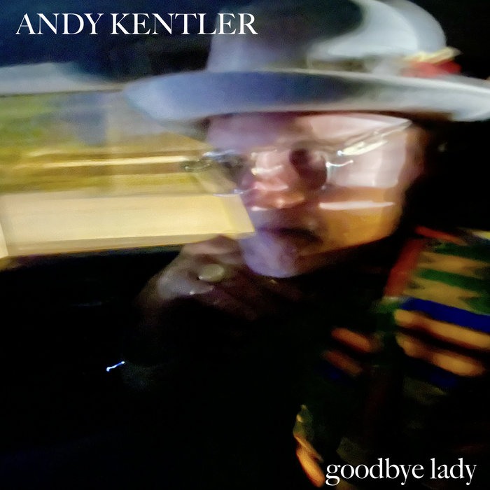 Goodbye Lady | Andy Kentler