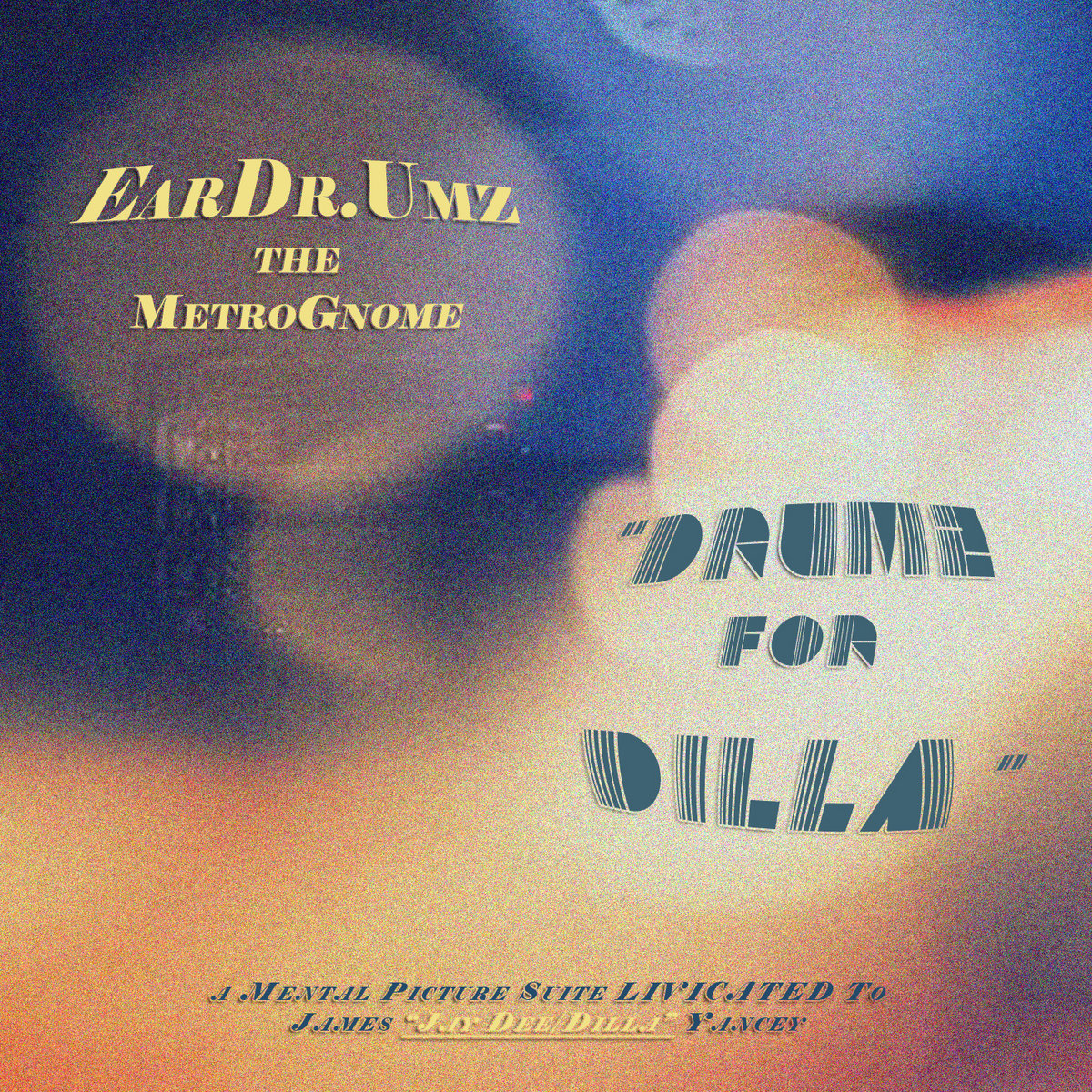 DRUMZ FOR DILLA (2006) | Ear Dr. Umz (ear-doctor-Umz)