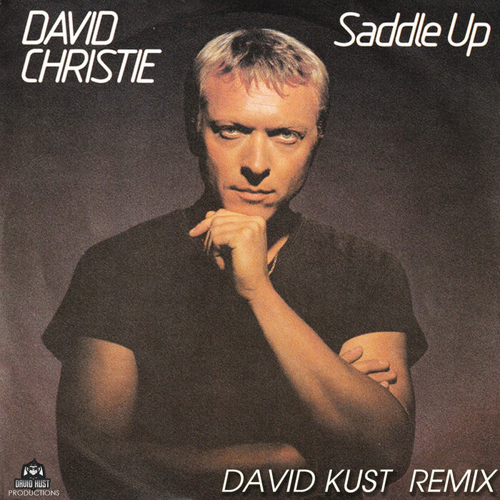 David Christie - Saddle Up (David Kust Remix) | David Kust