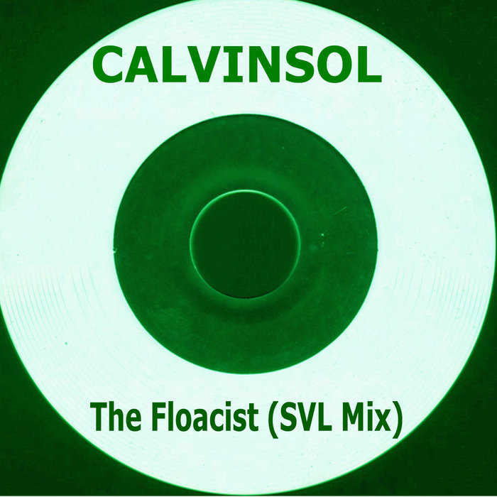 CalVINSOL - The Floacist (SVL Mix) | CalVINSOL