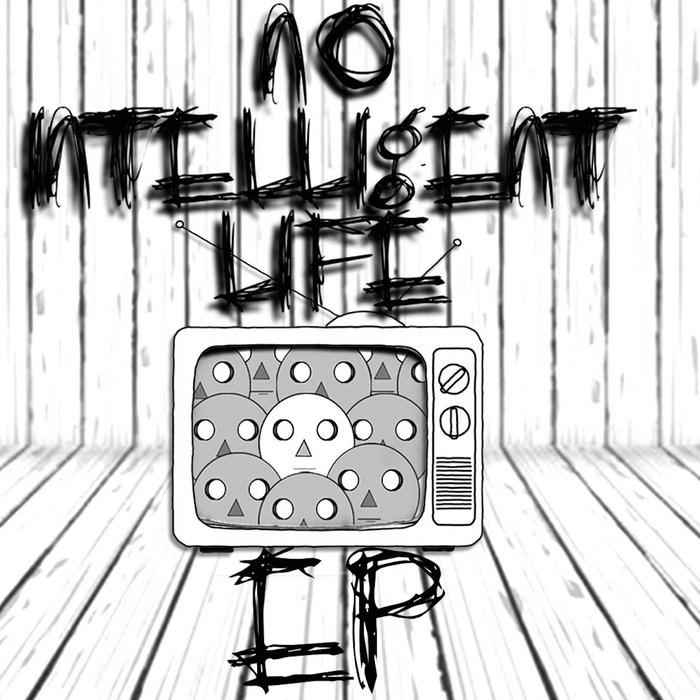No Intelligent Life EP | No Intelligent Life