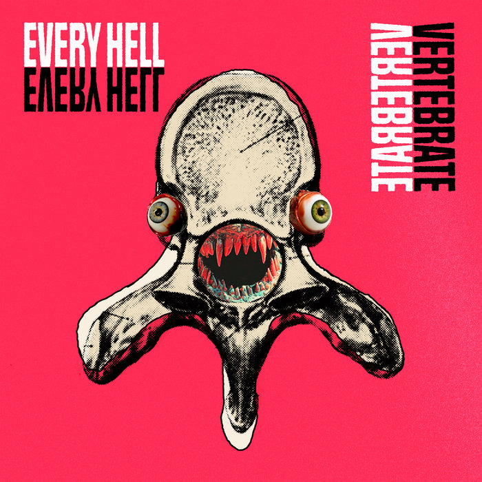 Vertebrate EP | Every Hell