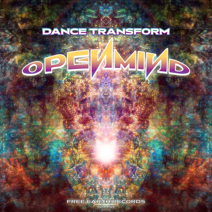 [EP] Dance Transform | OpeNmiNd | Free Earth Records