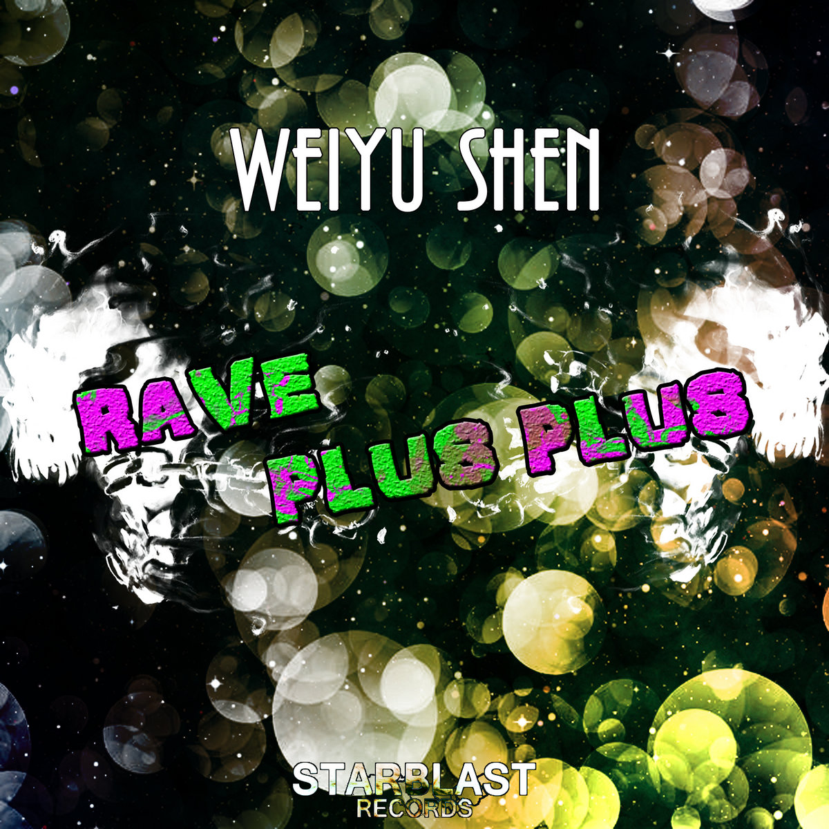 Rave Plus Plus - Single | Weiyu Shen | StarBlast Records