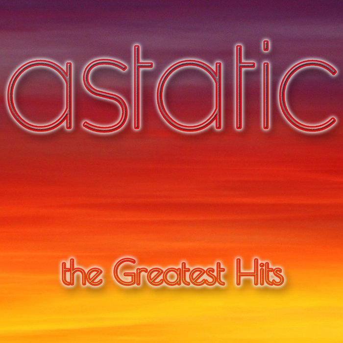 astatic - the Greatest Hits | astatic
