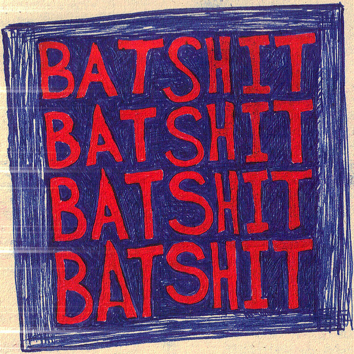 BATSHIT BATSHIT BATSHIT BATSHIT (Demos) | BATSHIT | KRAKOA
