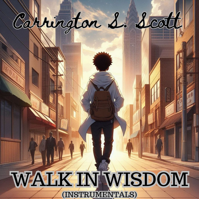 Walk In Wisdom | Carrington S. Scott
