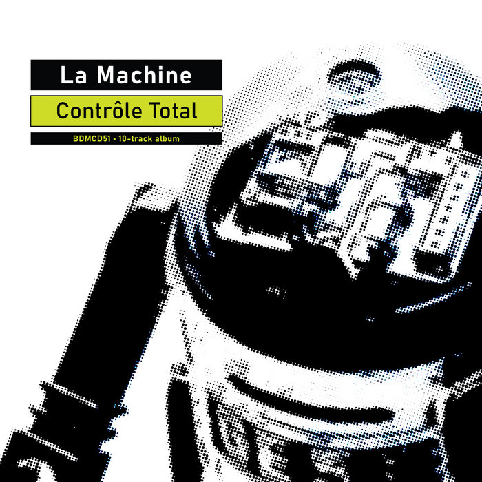 Contrôle Total (album) | La Machine