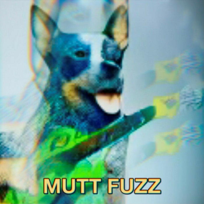 Dog Gammit | Mutt Fuzz | Lo Fi City