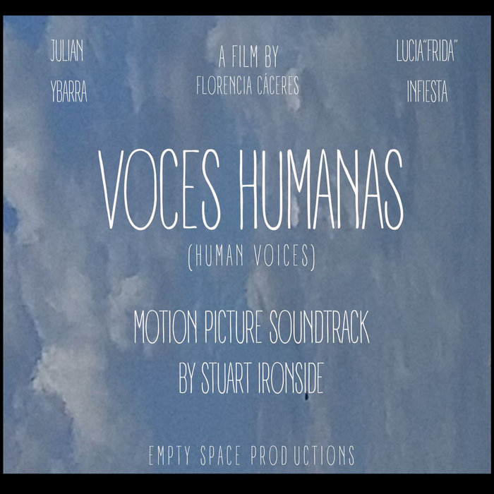 Voces Humanas (Motion Picture Soundtrack) | Stuart Ironside