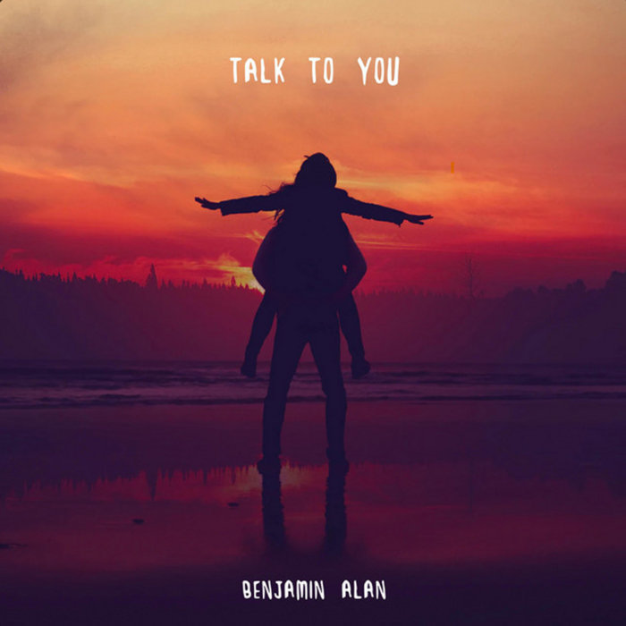 Talk To You | Benjamin Alan, Black Fox Records | Benjamin Alan