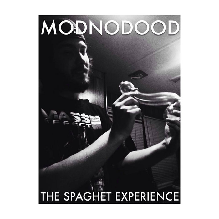 The Spaghet Experience | MODNODOOD