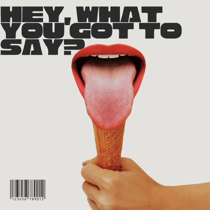 Hey, What You Got To Say? | Marc Todd