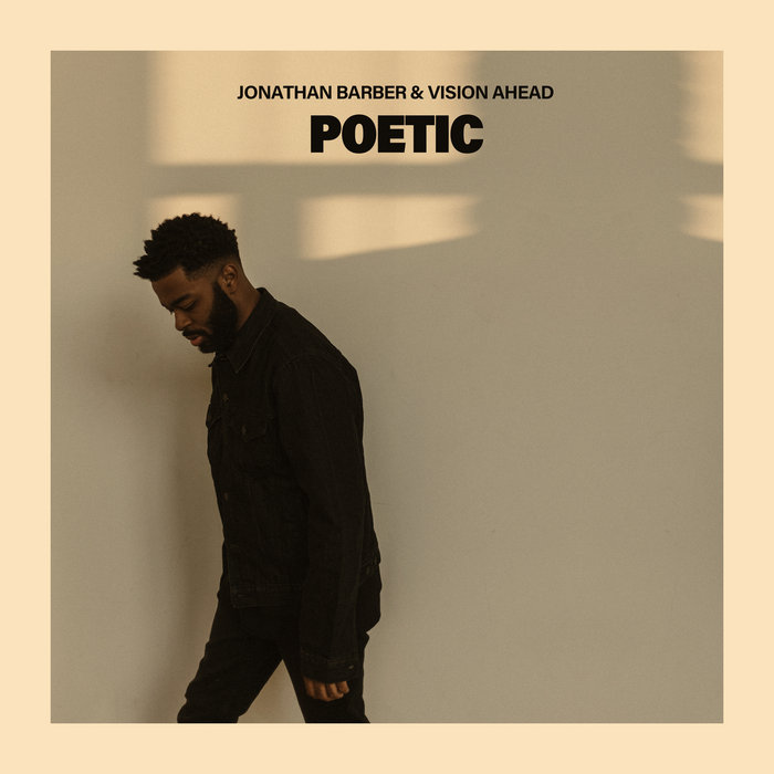 Poetic | Jonathan Barber & Vision Ahead | Jonathan Barber