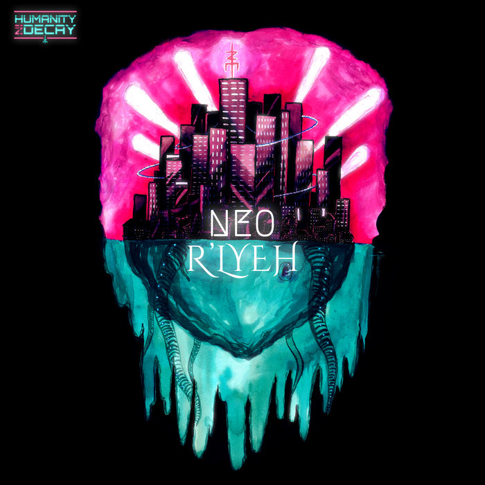 Neo R'lyeh | Humanity In Decay