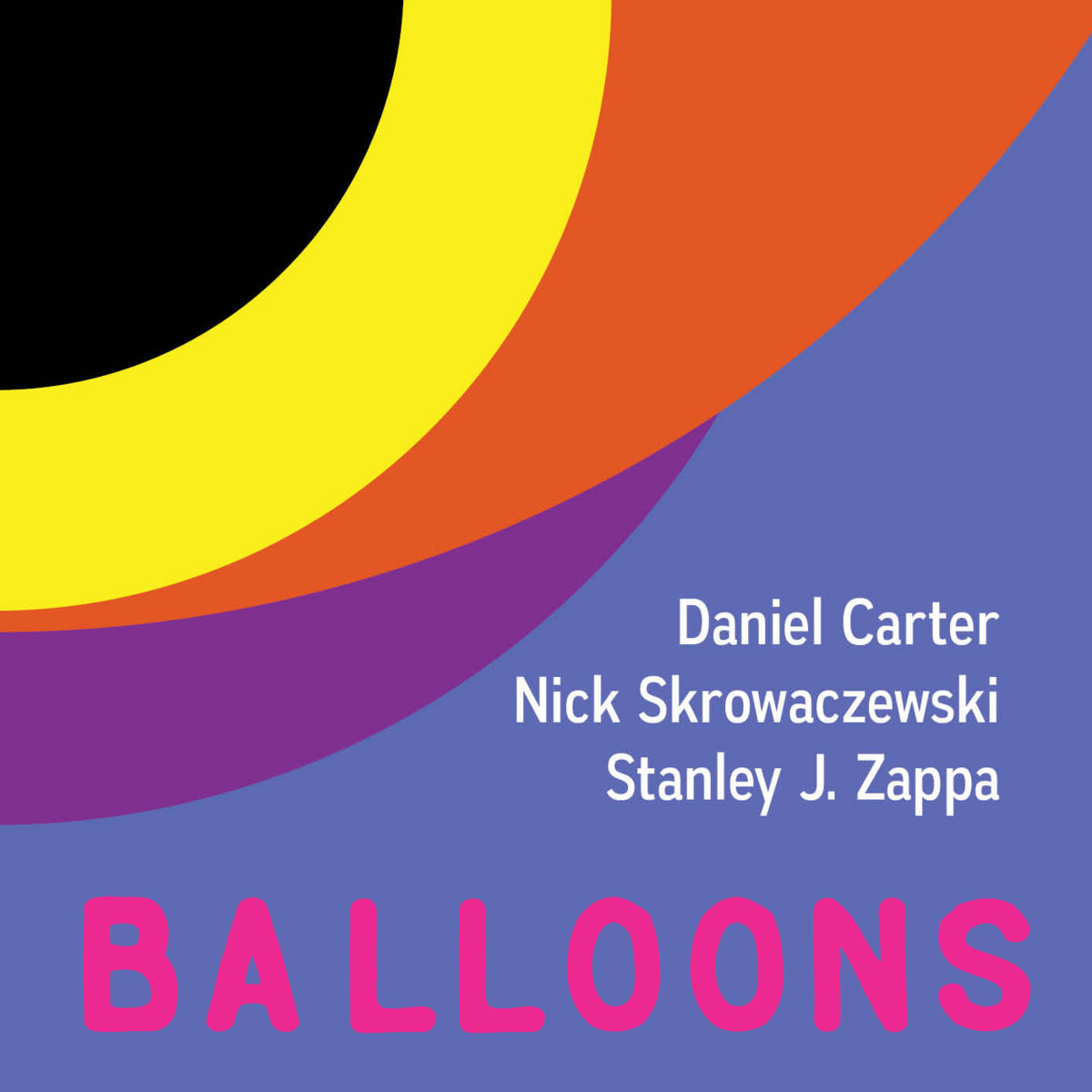 Balloons | Daniel Carter, Nick Skrowaczewski, Stanley J. Zappa ...