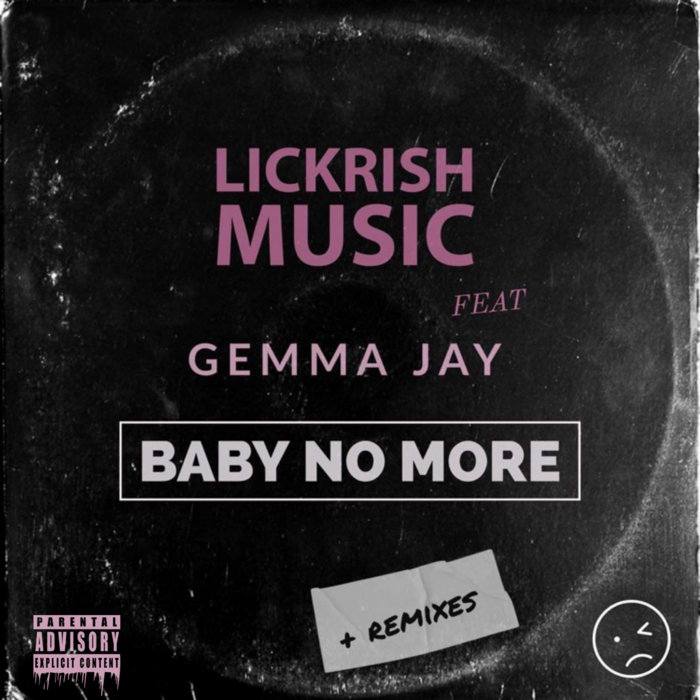 Lickrish Music Feat Gemma Jay - Baby No More | Luminol