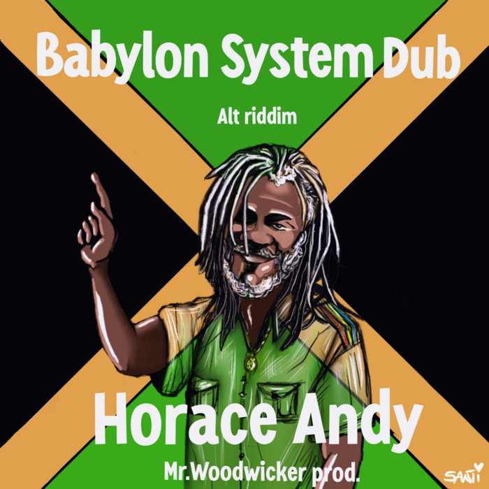 Horace Andy - Babylon System Dub - [Alt. Riddim] Mr.Woodwicker prod. 2024 | Mr.Woodwicker