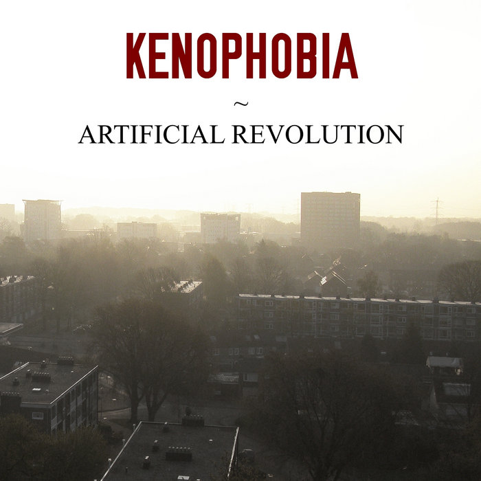 Artificial Revolution | Kenophobia