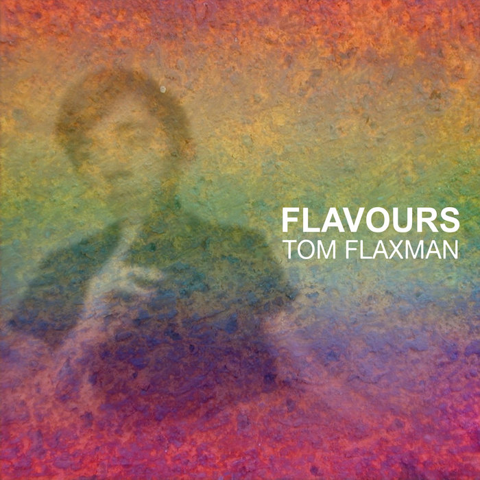 Flavours | Tom Flaxman