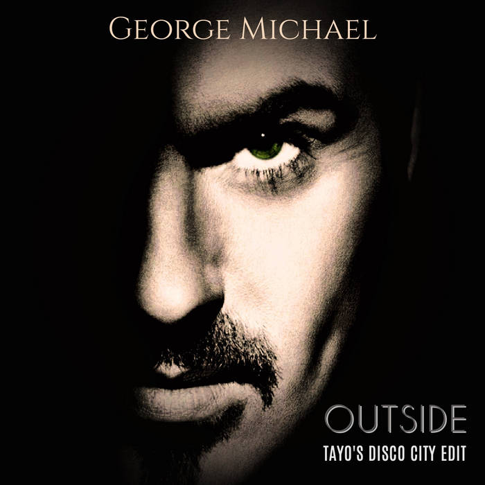 George Michael - Outside (Tayo's Disco City Edit) | Tayo Wink