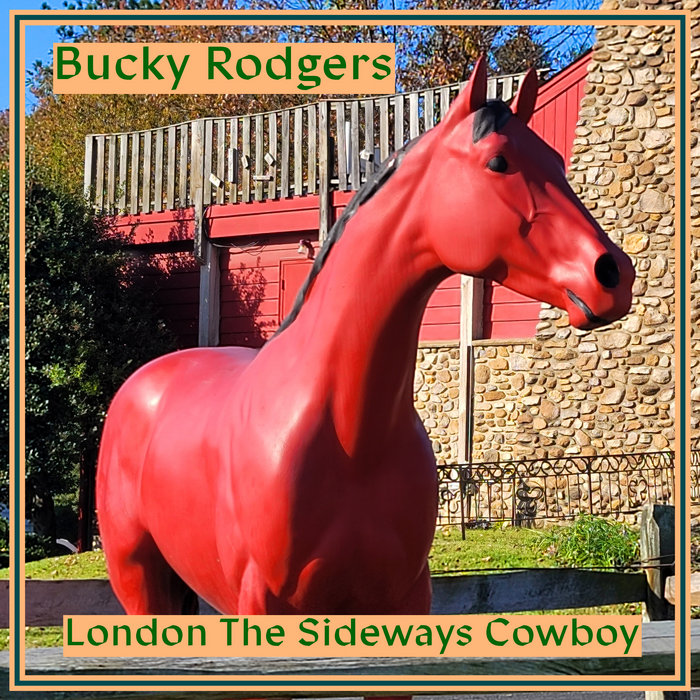 London The Sideways Cowboy | Bucky Rodgers | World Record Studios