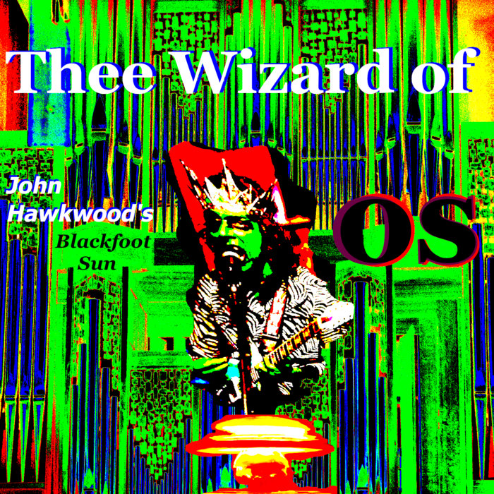 Thee Wizard of Os | John Hawkwood's Blackfoot Sun