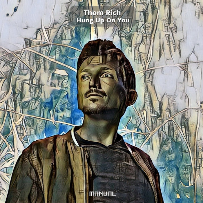 Hung Up On You | Thom Rich | Manual Music