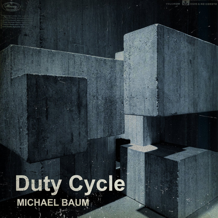 Duty Cycle | Michael Baum | ECHØVEIL RECORDS