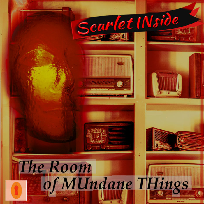 The Room of MUndane THings | Scarlet INside