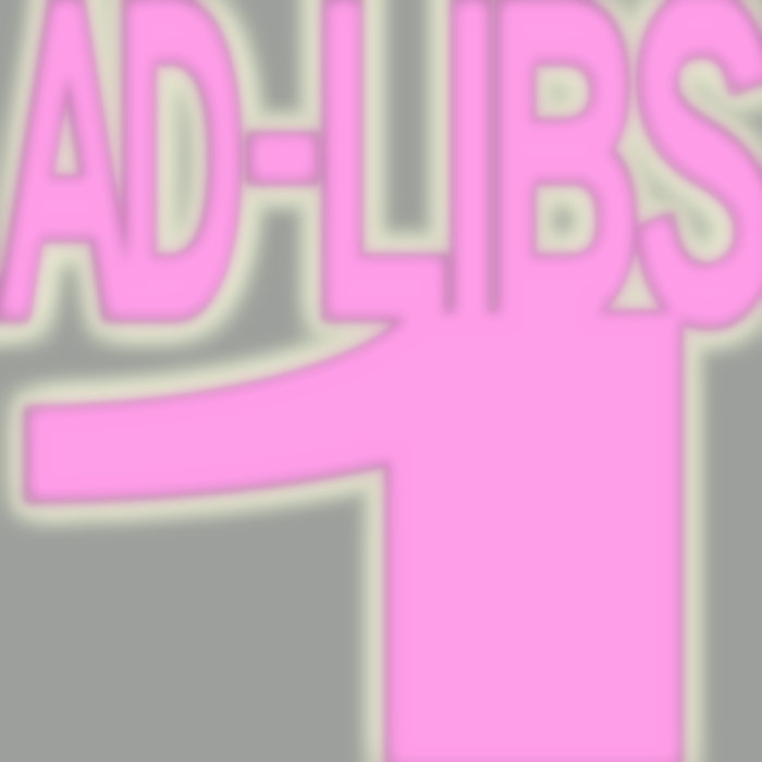 AD - LIBS 1 | adlibsonly