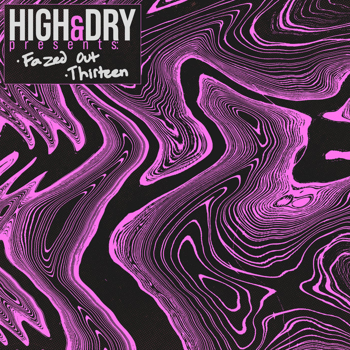 Fazed Out | High and Dry