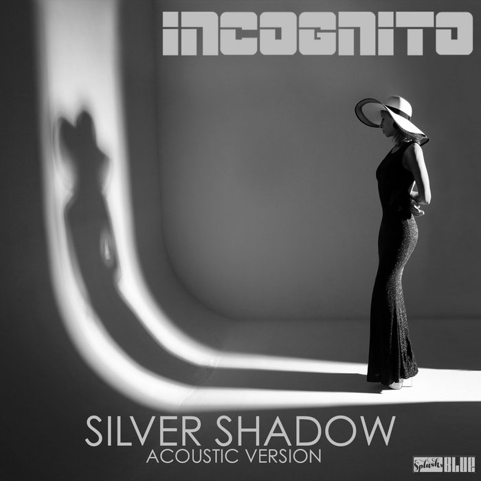 Silver Shadow (Acoustic Version) | Incognito