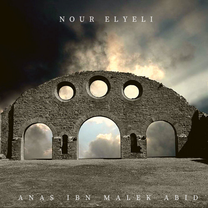 Nour Elyeli (Single) | Anas Ibn Malek Abid