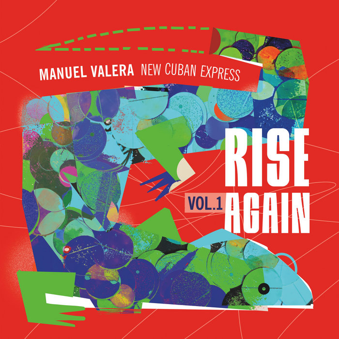 Rise Again Vol. 1 | Manuel Valera New Cuban Express | Manuel Valera