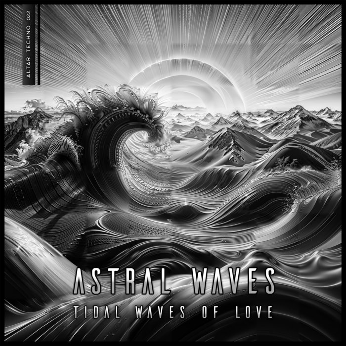 Tidal Waves of Love | Astral Waves | ALTAR TECHNO